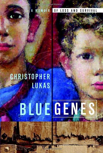 Blue Genes: A Memoir of Loss and Survival: Lukas, Christopher ...