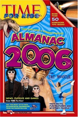 Time for Kids: Almanac 2006: Editors of TIME For Kids Magazine, Editors ...