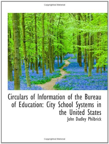 Circulars of Information of the Bureau of Education: City School ...