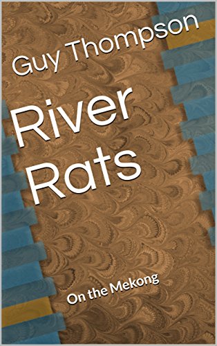 Amazon.com: River Rats: On the Mekong eBook : Thompson, Guy: Kindle Store