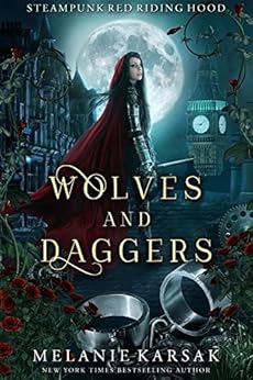 Wolves and Daggers: A Red Riding Hood Retelling (The Red Cape Society ...