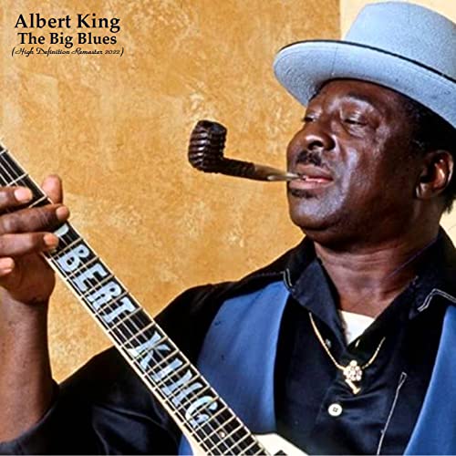 Play The Big Blues (High Definition Remaster 2022) by Albert King on ...