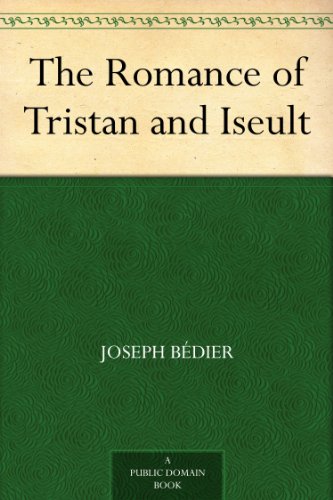 The Romance of Tristan and Iseult - Kindle edition by Bédier, Joseph ...