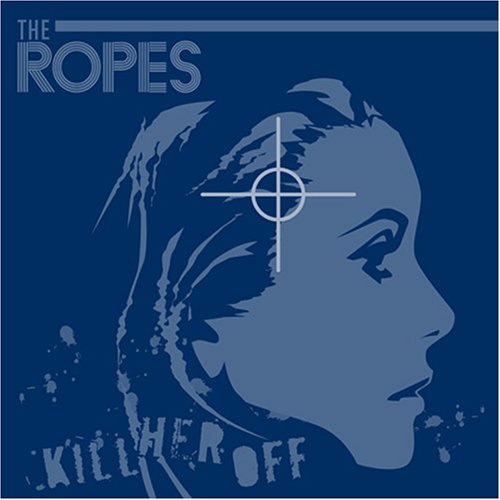 The Ropes - Kill Her Off - Amazon.com Music