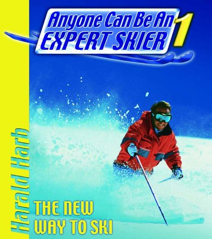 Anyone Can Be an Expert Skier: The New Way to Ski, For Beginner and ...