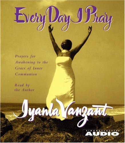 Every Day I Pray: Awakening to the Grace of Inner Communion : Vanzant ...