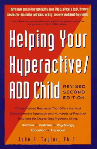 Helping Your Hyperactive ADD Child, Revised 2nd Edition: Taylor Ph.D ...