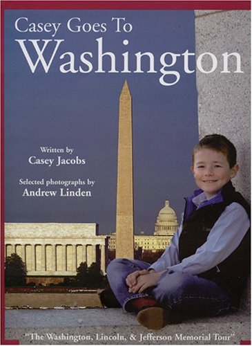 Casey Goes to Washington: Casey Jacobs: 9780976644002: Amazon.com: Books