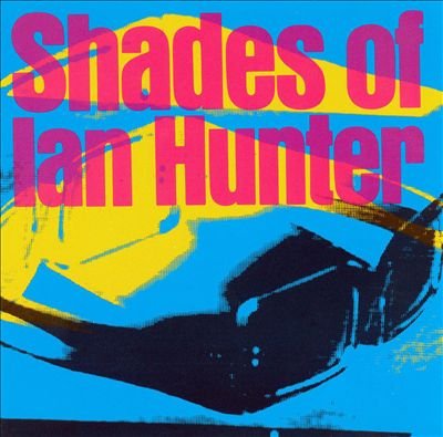 Shades of Ian Hunter: Ian Hunter: Amazon.es: CD y vinilos}