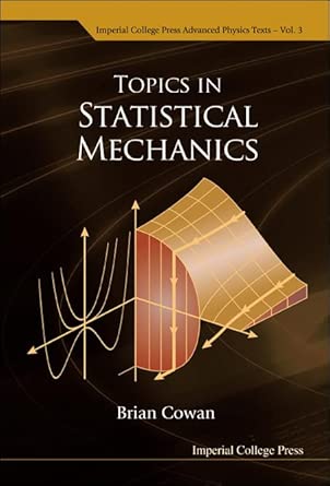 Topics In Statistical Mechanics: 3 (Imperial College Press Advanced ...