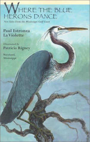 Where the Blue Herons Dance:... by Violette, Paul Estronza La