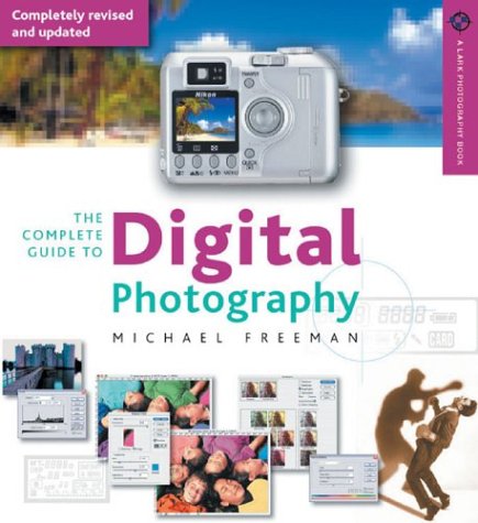 The Complete Guide to Digital Photography, 2nd Edition: Completely ...