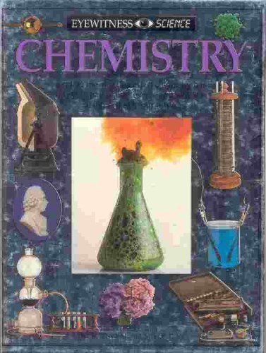 Eyewitness Science: 07 Chemistry (Eyewitness Science Guides) : Newmark ...