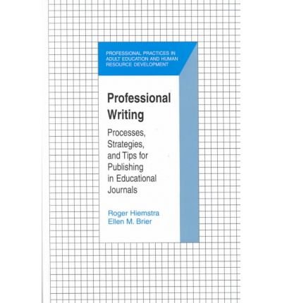 Professional Writing: Processes, Strategies, and Tips for Publishing in ...