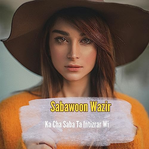Amazon MusicでSabawoon WazirのKa Cha Saba Ta Intizrar Wiを再生する
