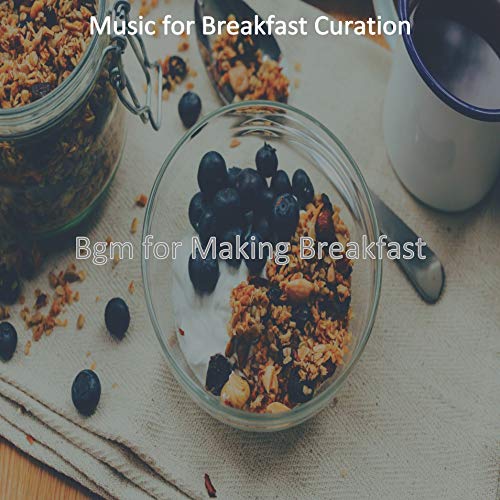 Play Bgm for Making Breakfast by Music for Breakfast Curation on Amazon ...