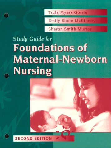 Study Guide to Accompany Foundations of Maternal- Newborn Nursing ...