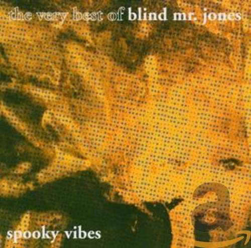 Spooky Vibes: Best of: Blind Mr. Jones, Richard Moore, Will Teversham ...
