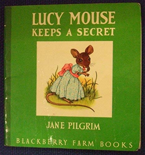 Lucy Mouse Keeps a Secret (Blackberry Farm Books) (Little Books): Jane ...