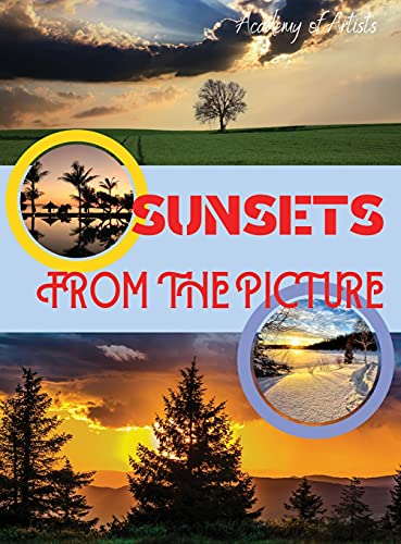 Buy SUNSETS FROM THE PICTURE: The Most Beautiful Sunsets, Immortalized ...