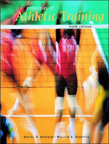Principles of Athletic Training: Arnheim, Daniel D., Prentice, William ...
