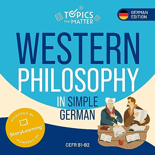 Western Philosophy in Simple German [German Edition]: Learn German the ...