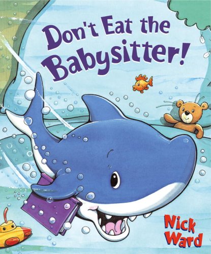 Don't Eat the Babysitter!: Nick Ward, Nick Ward: 9780385750622: Amazon ...