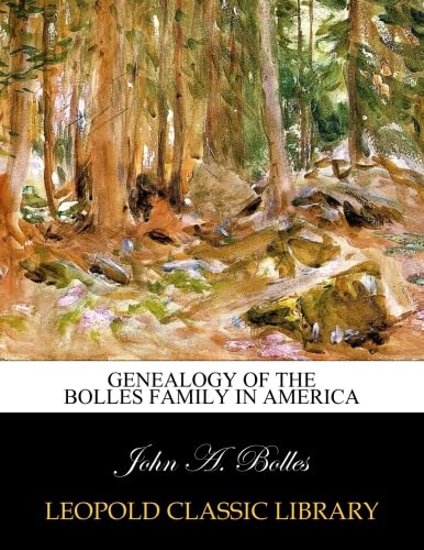 Genealogy of the Bolles Family in America: Bolles, John A.: Amazon.com ...