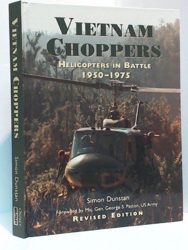 Vietnam Choppers: Helicopters in Battle 1950-75 by Simon Dunstan (2003 ...