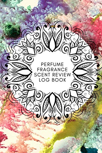 Perfume Fragrance Scent Review Log Book: Fragrance and Perfume ...