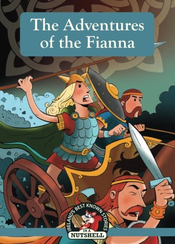 The Adventures of the Fianna (Irish Myths & Legends In A Nutshell ...