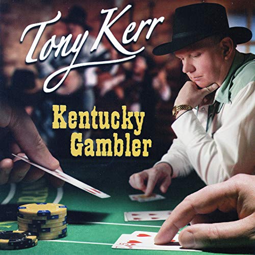 Play Kentucky Gambler by Tony Kerr on Amazon Music