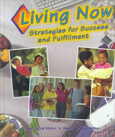 Living Now: Strategies for Success and Fulfillment: Miller, Lavina Leed ...