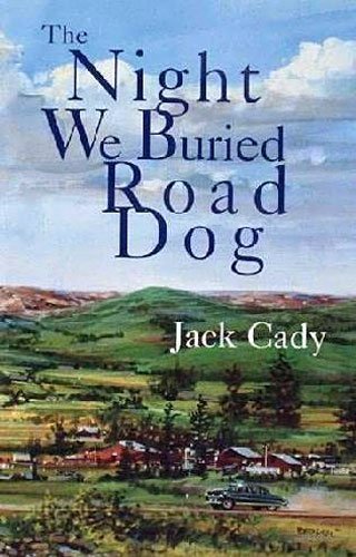 The Night We Buried Road Dog: Cady, Jack: 9781892058003: Amazon.com: Books