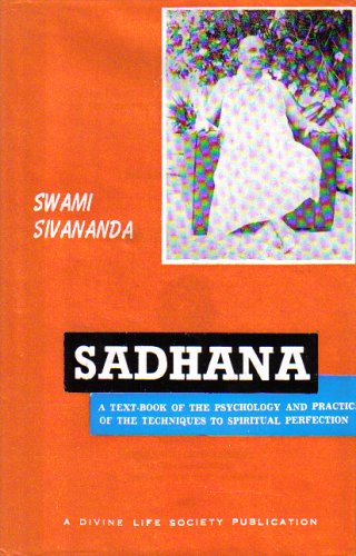 Sadhana: A Text-Book of the Psychology and Practice of the Techniques ...