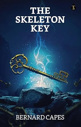The skeleton key eBook : Capes, Bernard: Amazon.in: Kindle Store