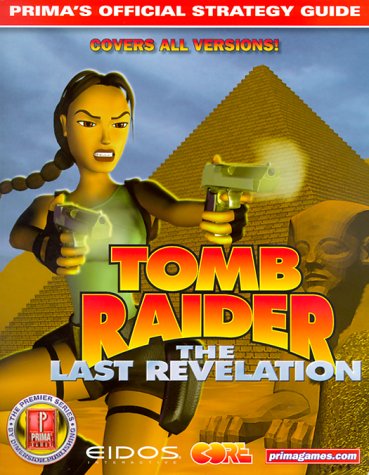 Tomb Raider: The Last Revelation Prima's Official Strategy Guide ...