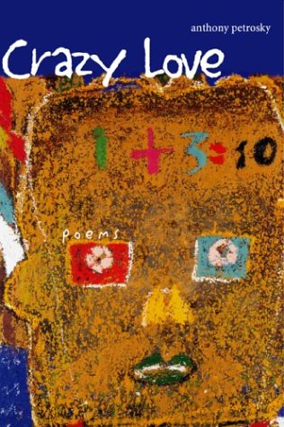 Crazy Love: Poems: Petrosky, Anthony: 9780807128961: Amazon.com: Books