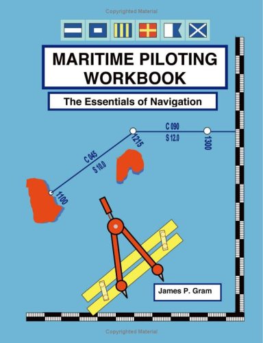 Buy Maritime Piloting Workbook: The Essentials of Navigation Book ...