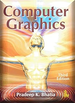Amazon.com: Computer Graphics, 3/e eBook : Pradeep K. Bhatia: Books