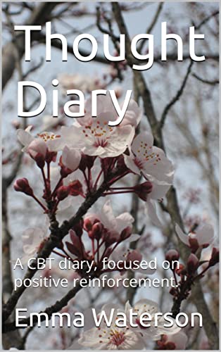 Thought Diary: A CBT diary, focused on positive reinforcement. - Kindle ...