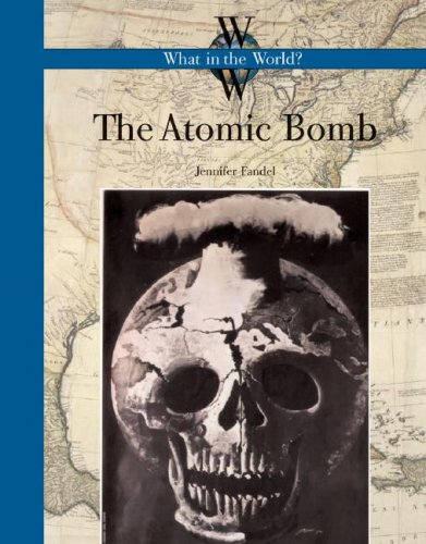 Buy The Atomic Bomb (What in the World?) Book Online at Low Prices in ...