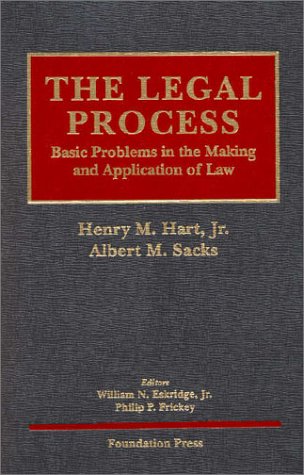 The Legal Process: Basic Problems in the Making and Application of Law ...