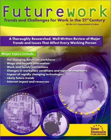 Futurework: Trends and Challenges for Work in the 21st Century ...