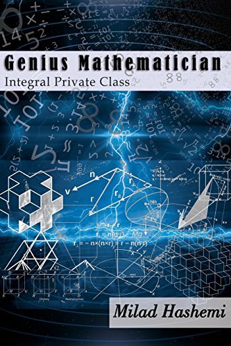 Genius Mathematician: Integral Private Class by Milad Hashemi (2015-11 ...
