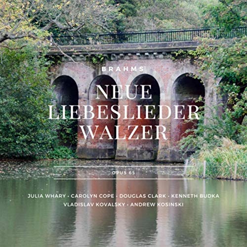 Brahms: Neue Liebeslieder Walzer, Op. 65 by Julia Whary, Carolyn Cope ...