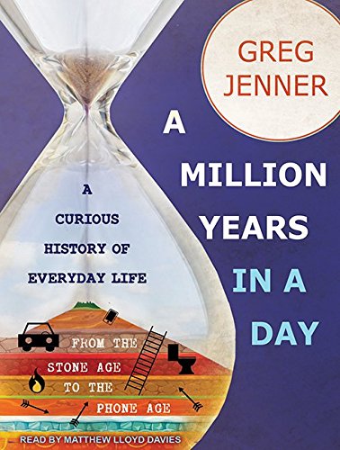 Amazon.com: A Million Years in a Day: A Curious History of Everyday ...