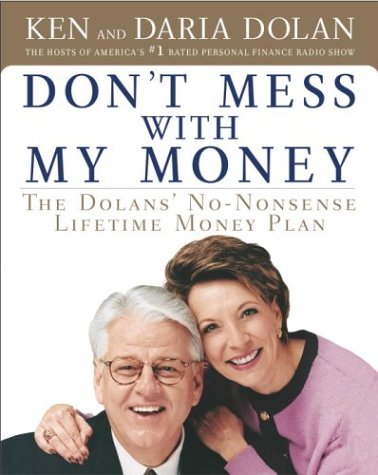 Don't Mess with My Money: The Dolans' No-Nonsense Lifetime Money Plan ...