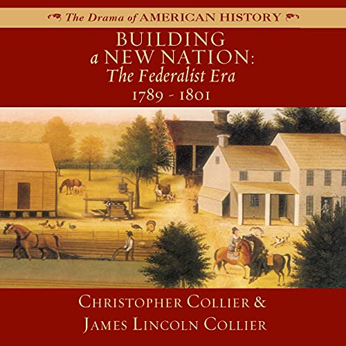 Amazon.com: Building a New Nation: The Federalist Era: 1789-1801: The ...