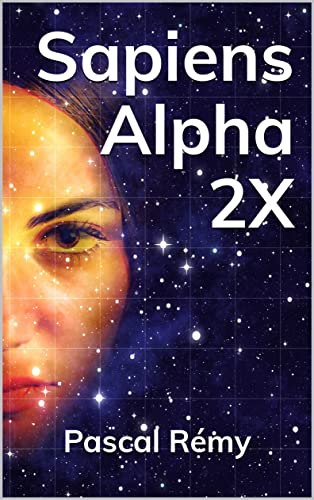 Sapiens Alpha 2X eBook : Rémy, Pascal: Amazon.fr: Boutique Kindle